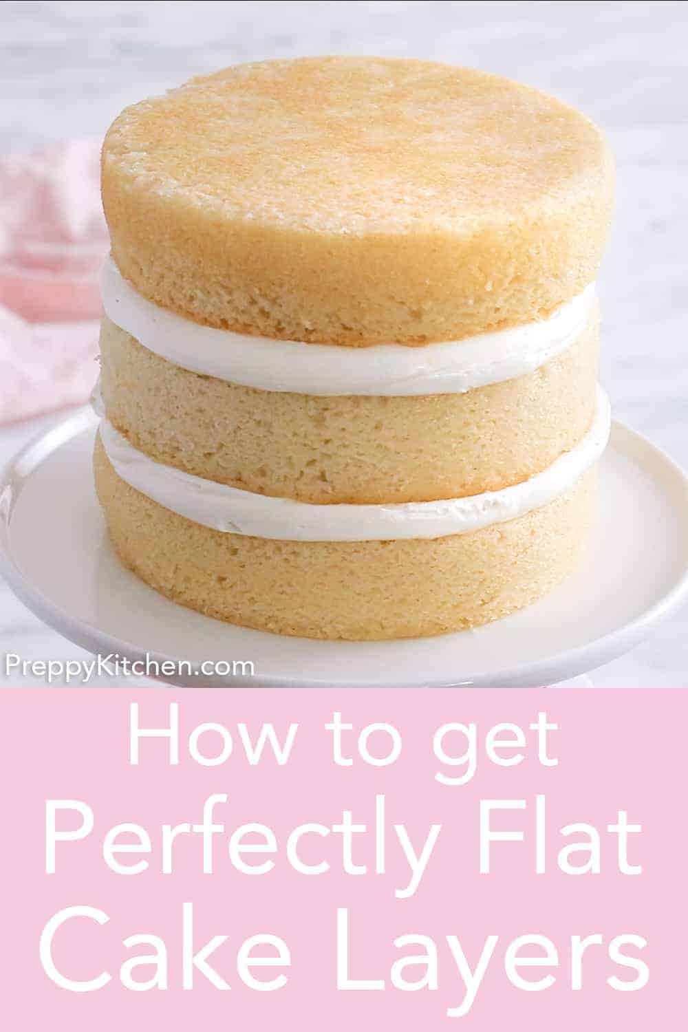 How to Get Perfect Flat Cake Layers - Preppy Kitchen