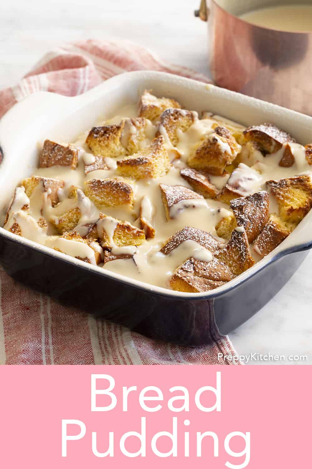 The Best Bread Pudding (So easy!) - Preppy Kitchen