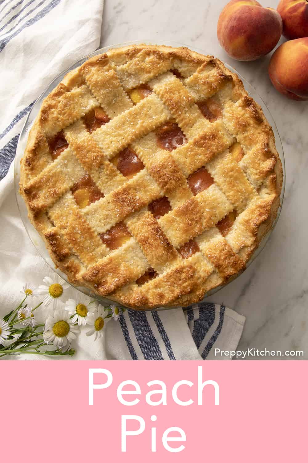 Perfect Peach Pie Recipe - Preppy Kitchen