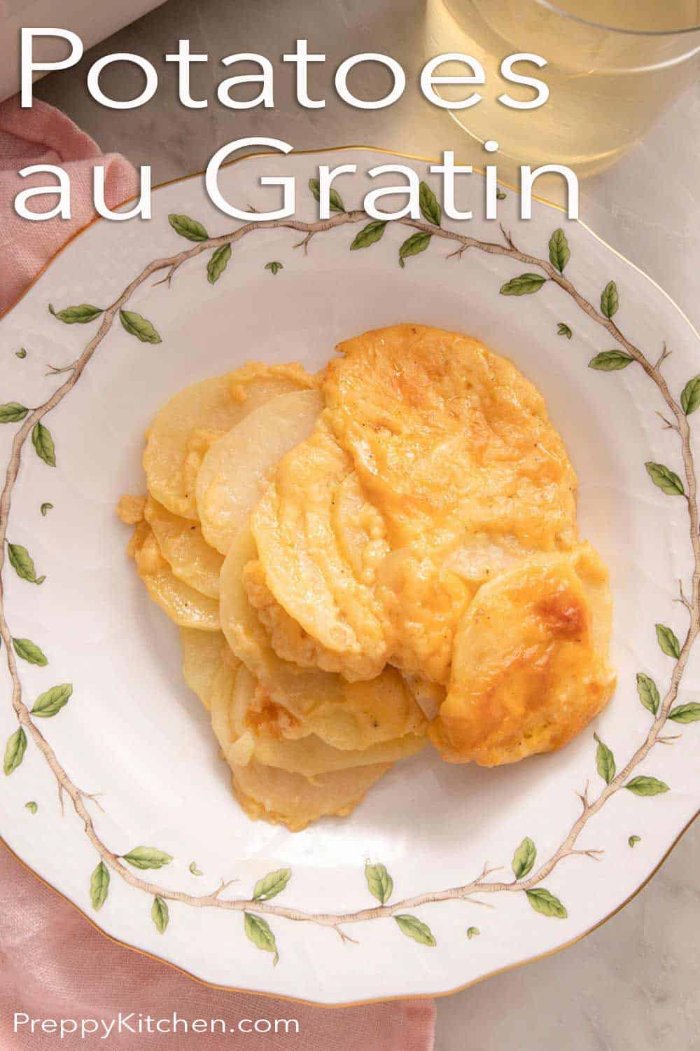 Cheesy Potatoes au Gratin (Perfect Make-Ahead Side) - Preppy Kitchen