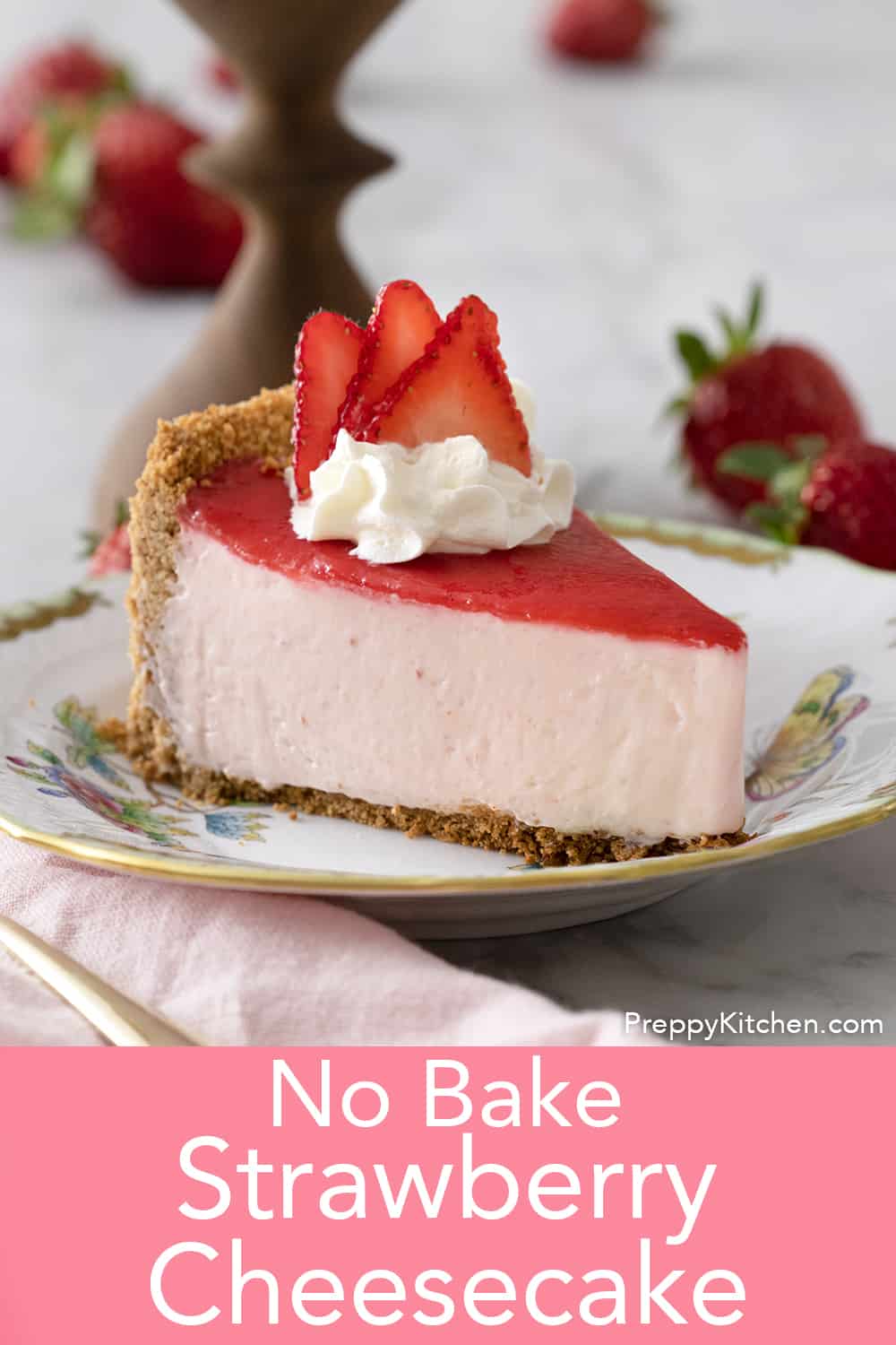No Bake Strawberry Cheesecake - Preppy Kitchen