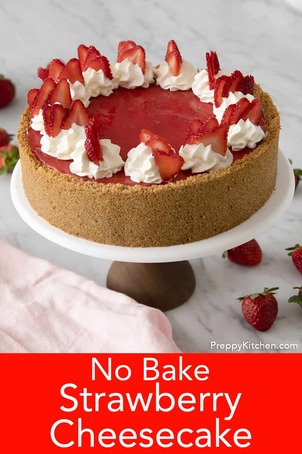 No Bake Strawberry Cheesecake - Preppy Kitchen