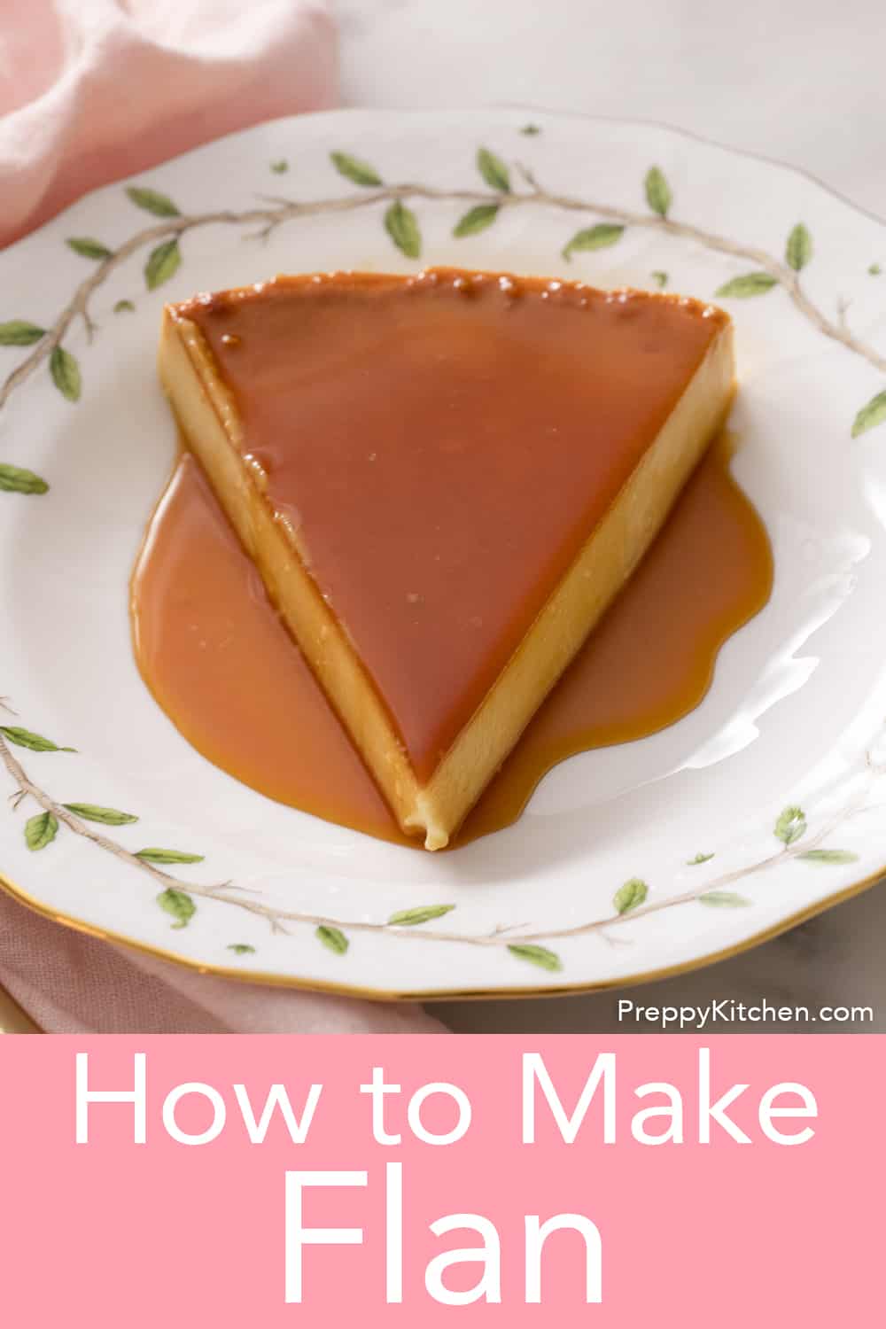 Homemade Flan Recipe - Preppy Kitchen