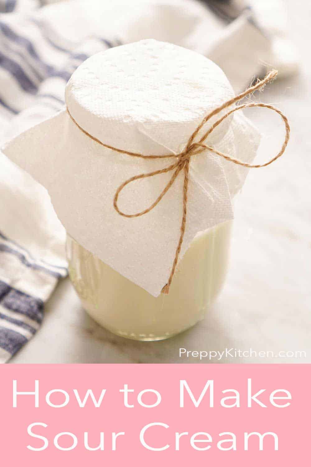 How To Make Sour Cream At Home - Preppy Kitchen