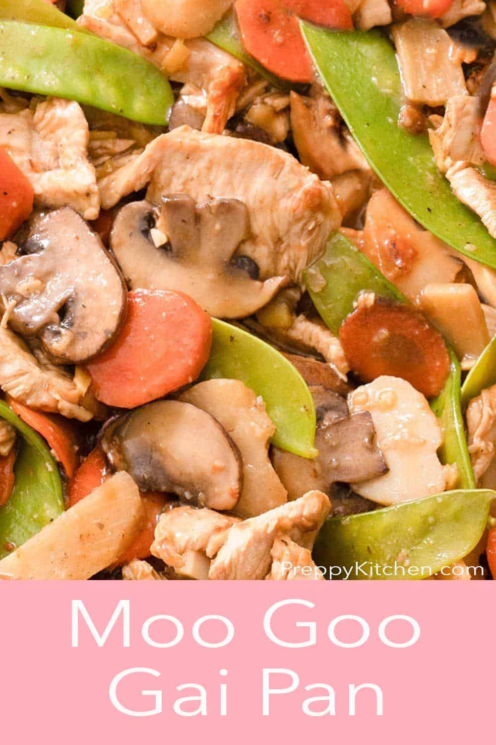 Moo Goo Gai Pan - Preppy Kitchen