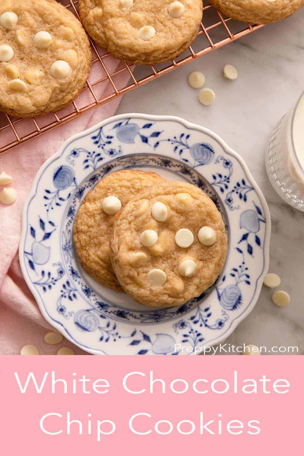 White Chocolate Chip Cookies - Preppy Kitchen