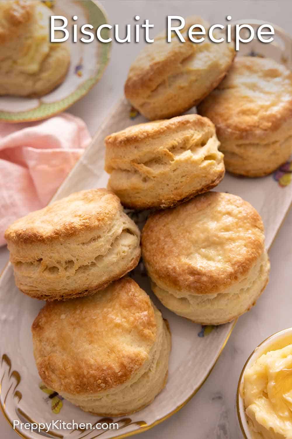 Homemade Biscuits (So Flaky and Buttery) - Preppy Kitchen
