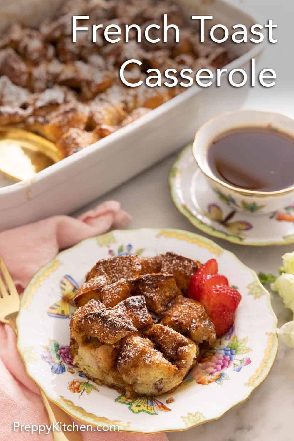 French Toast Casserole Recipe - Preppy Kitchen
