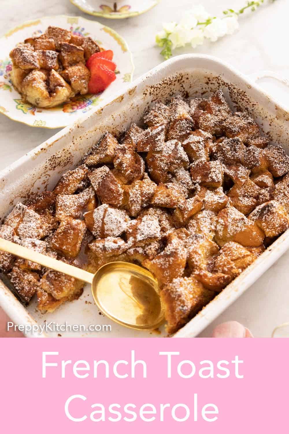 French Toast Casserole Recipe - Preppy Kitchen