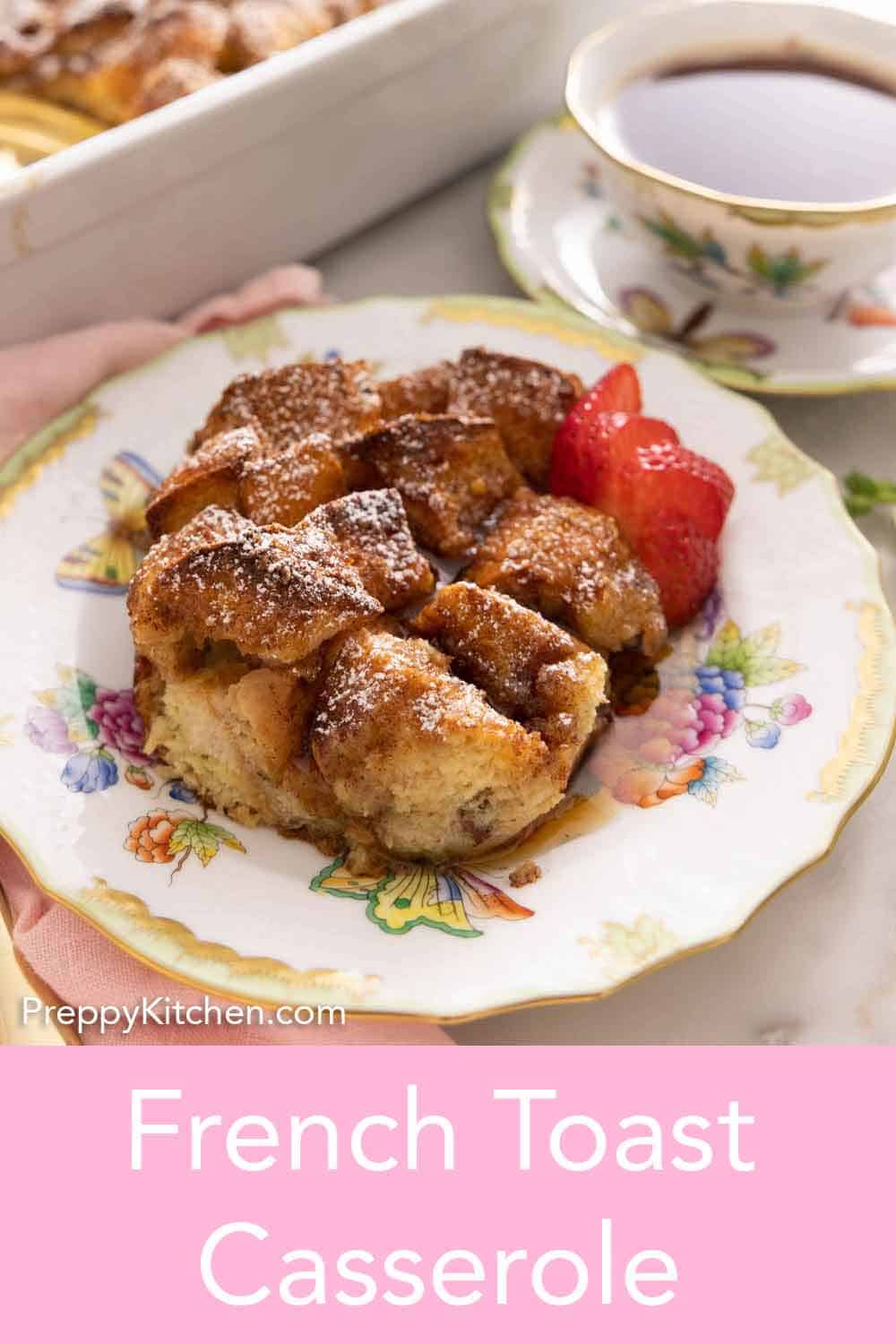 French Toast Casserole Recipe - Preppy Kitchen