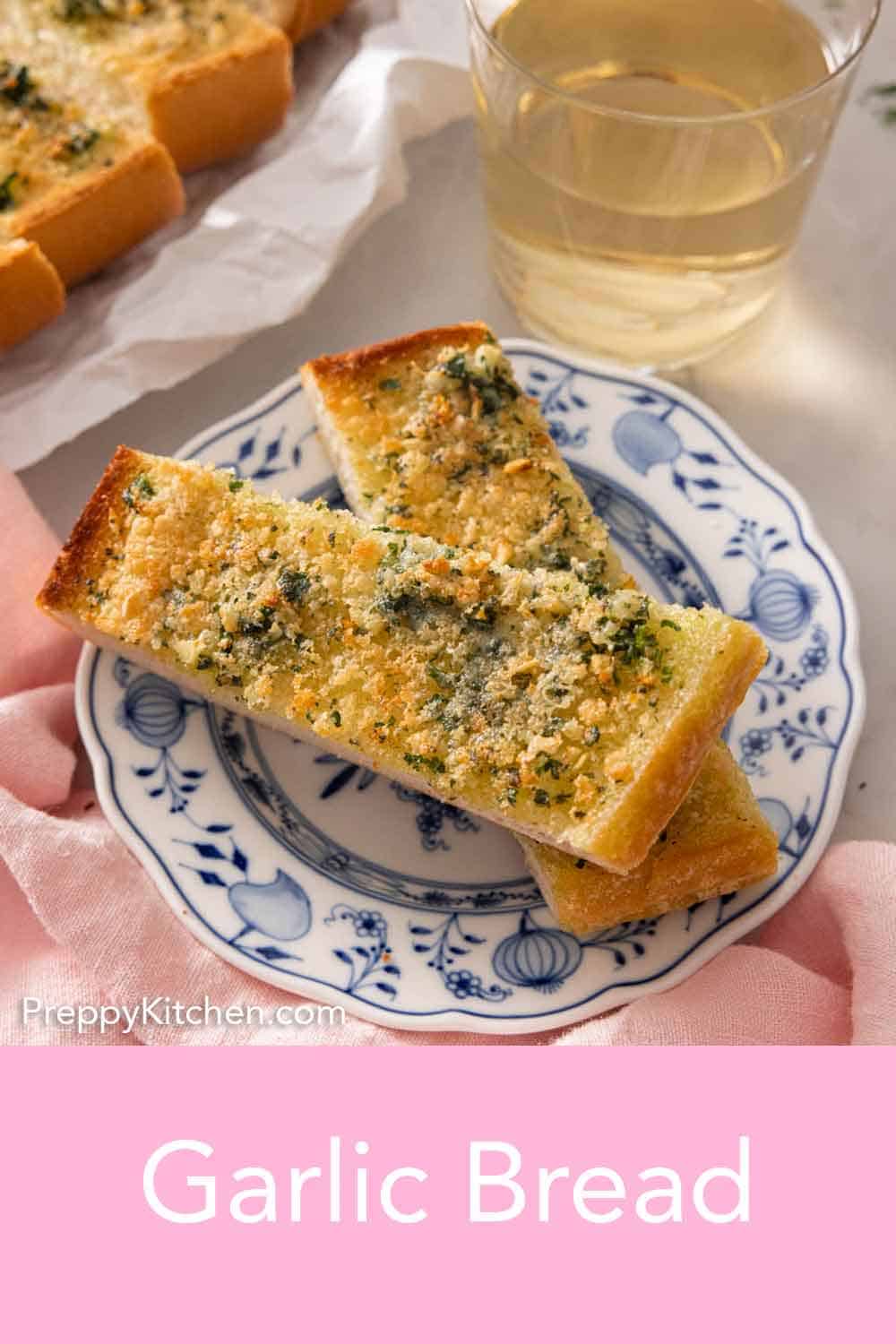 Garlic Bread - Preppy Kitchen