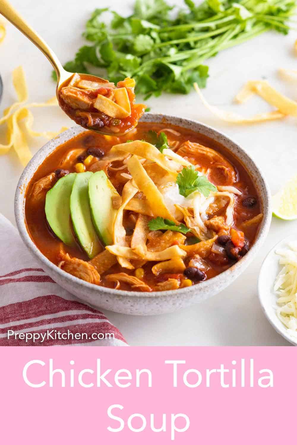 Chicken Tortilla Soup - Preppy Kitchen