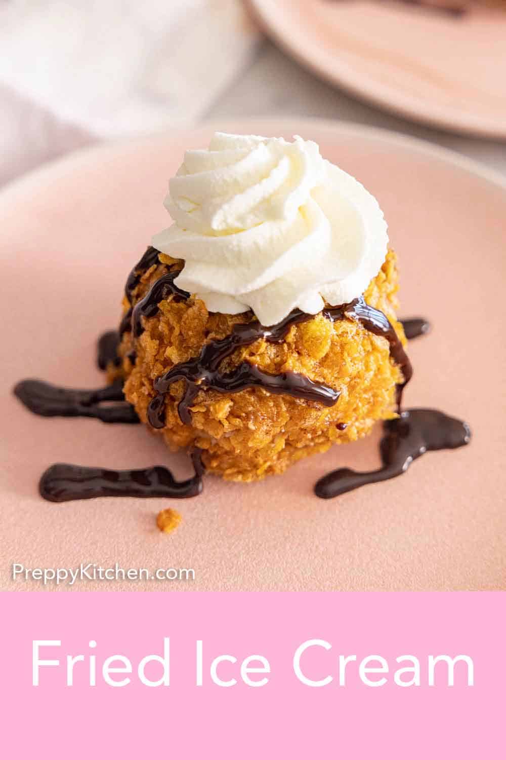 Fried Ice Cream - Preppy Kitchen