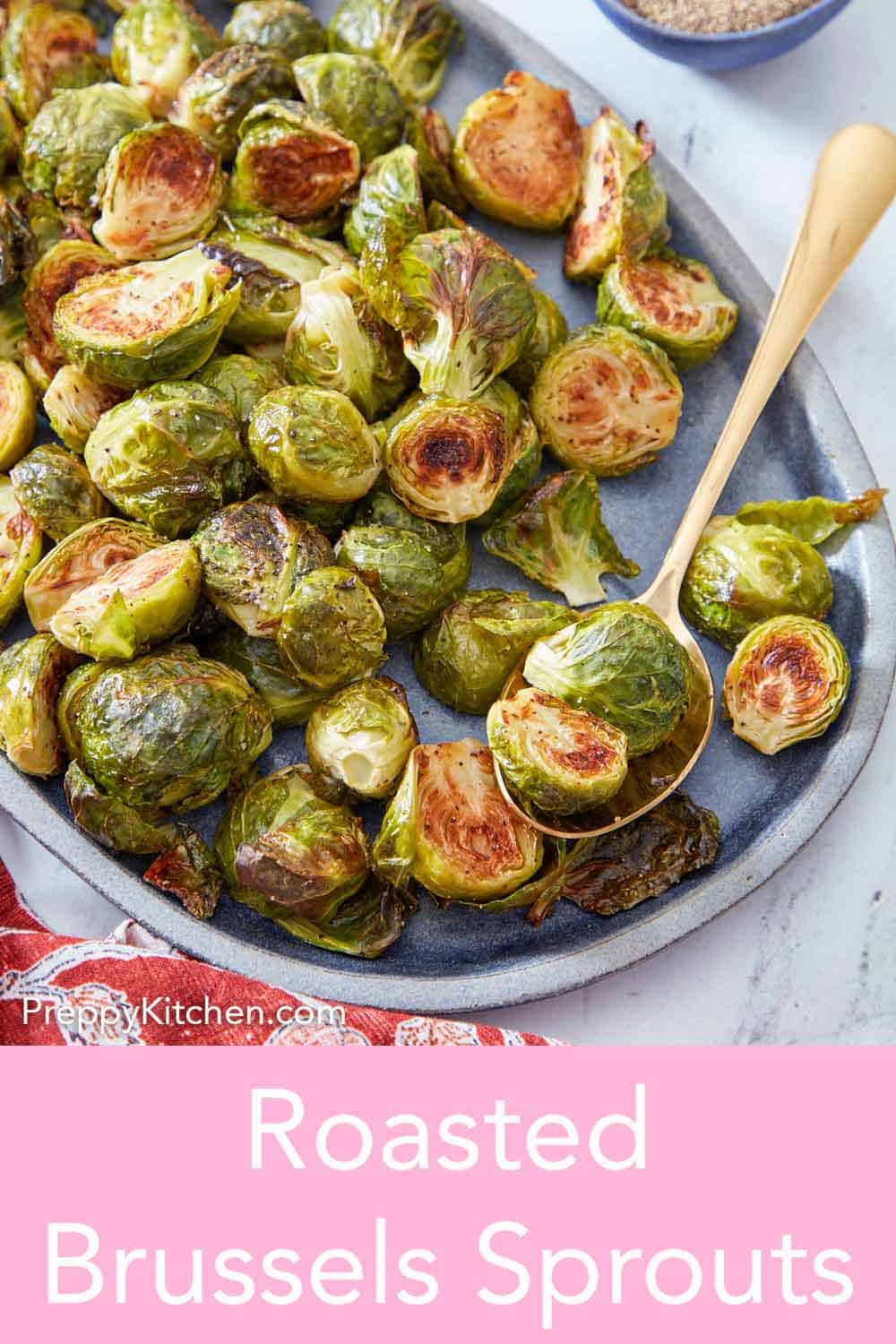 Roasted Brussels Sprouts - Preppy Kitchen