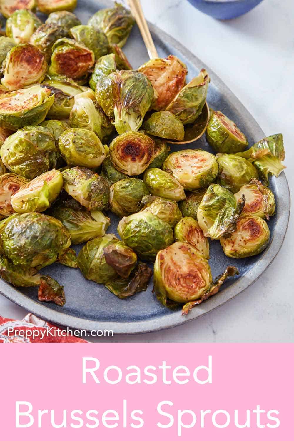 Roasted Brussels Sprouts - Preppy Kitchen