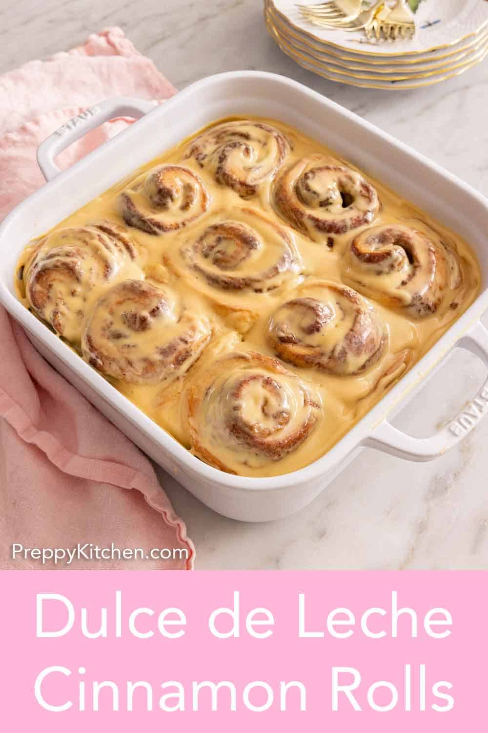 Dulce de Leche Cinnamon Rolls - Preppy Kitchen