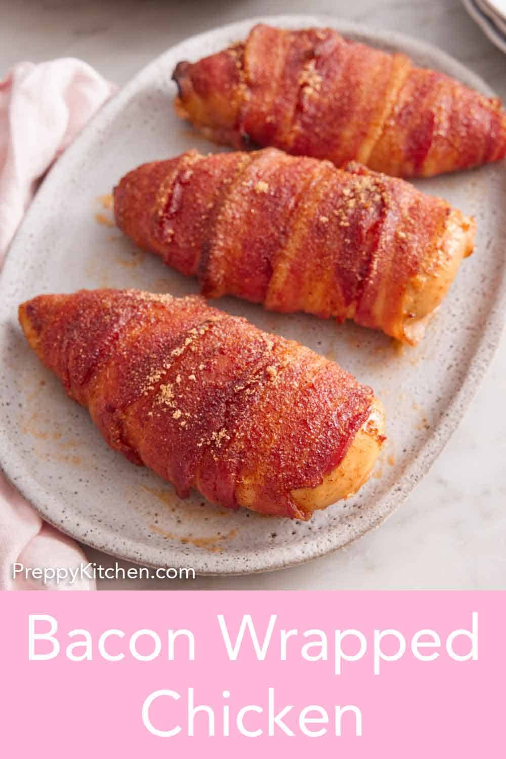 Bacon Wrapped Chicken - Preppy Kitchen
