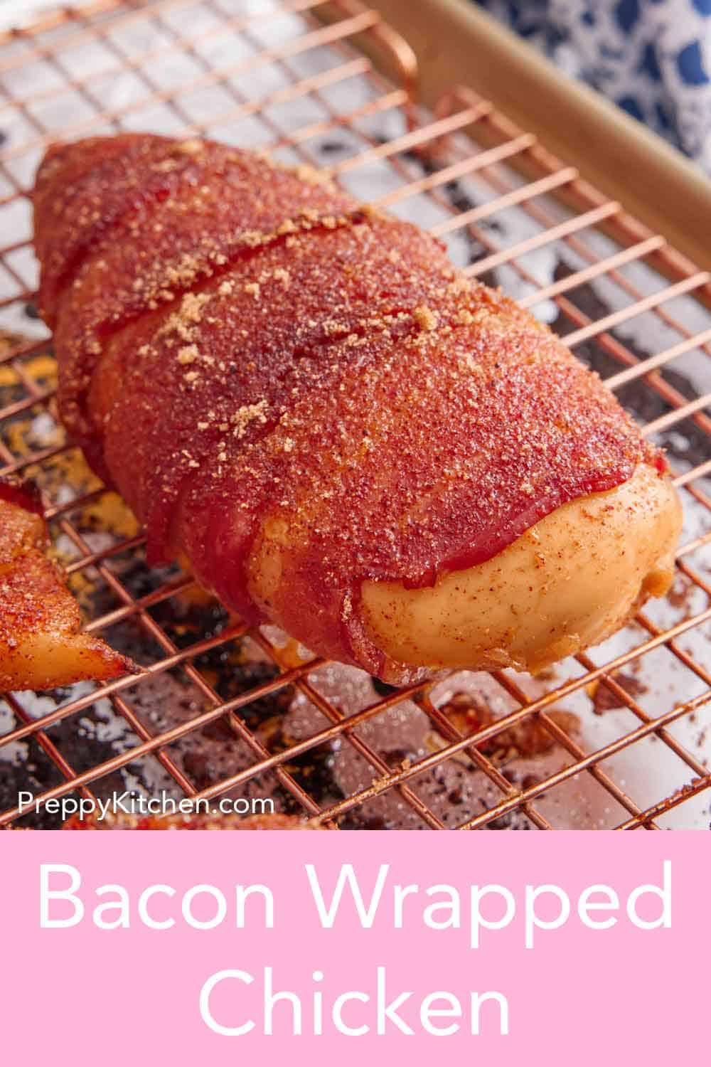 Bacon Wrapped Chicken - Preppy Kitchen