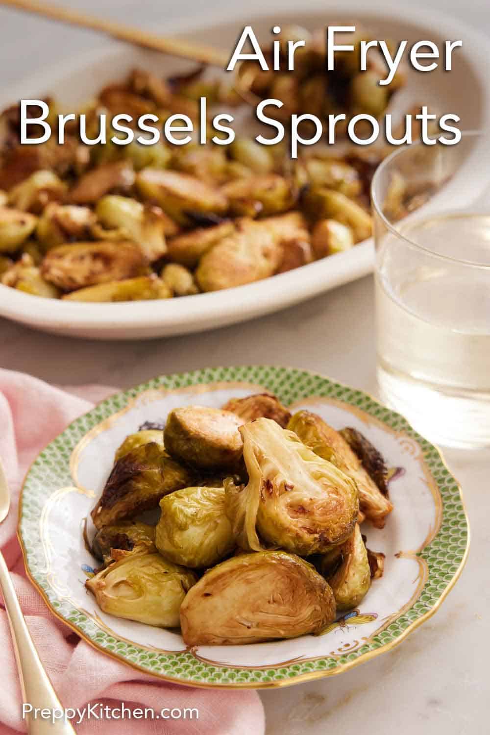 Air Fryer Brussels Sprouts - Preppy Kitchen