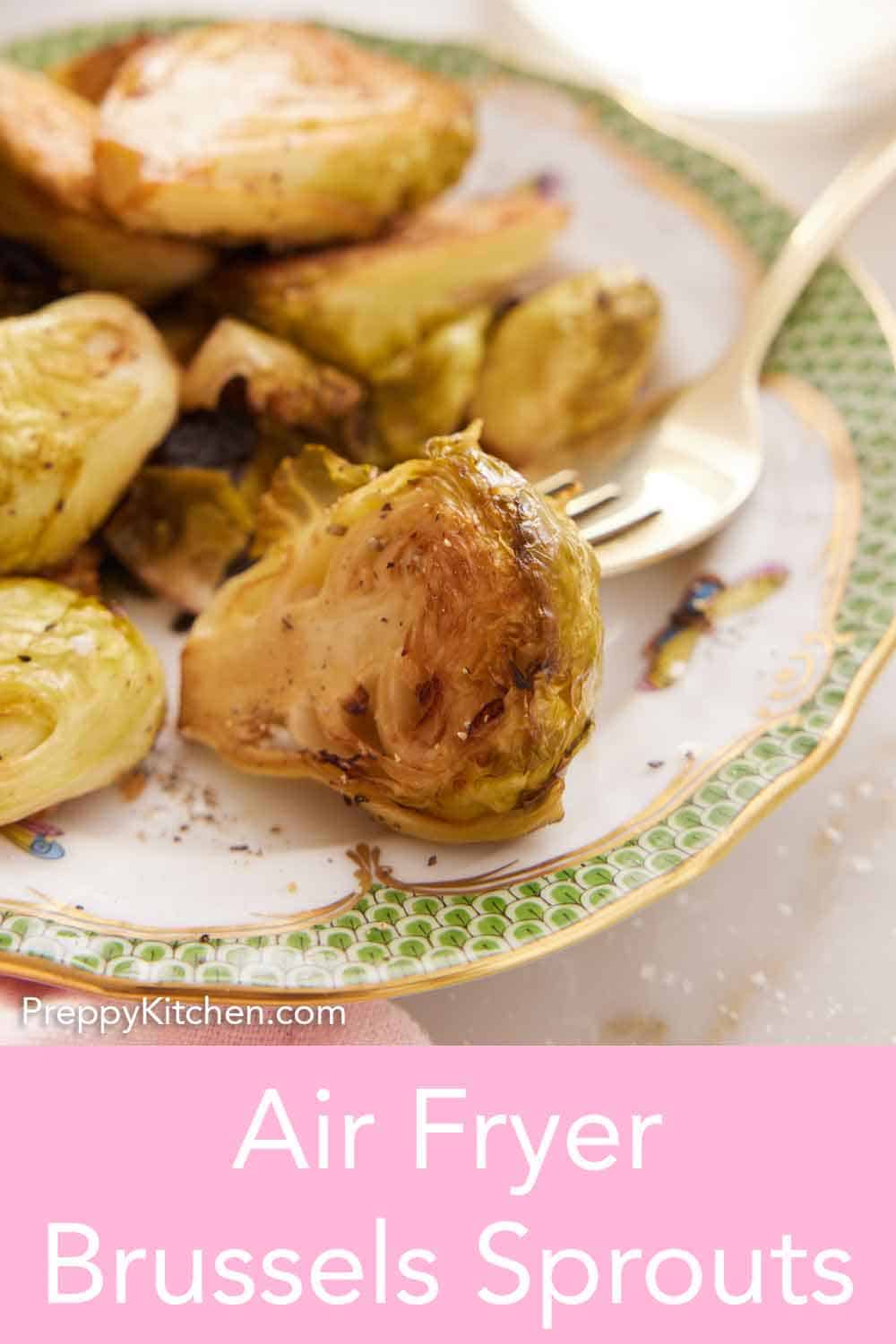 Air Fryer Brussels Sprouts - Preppy Kitchen