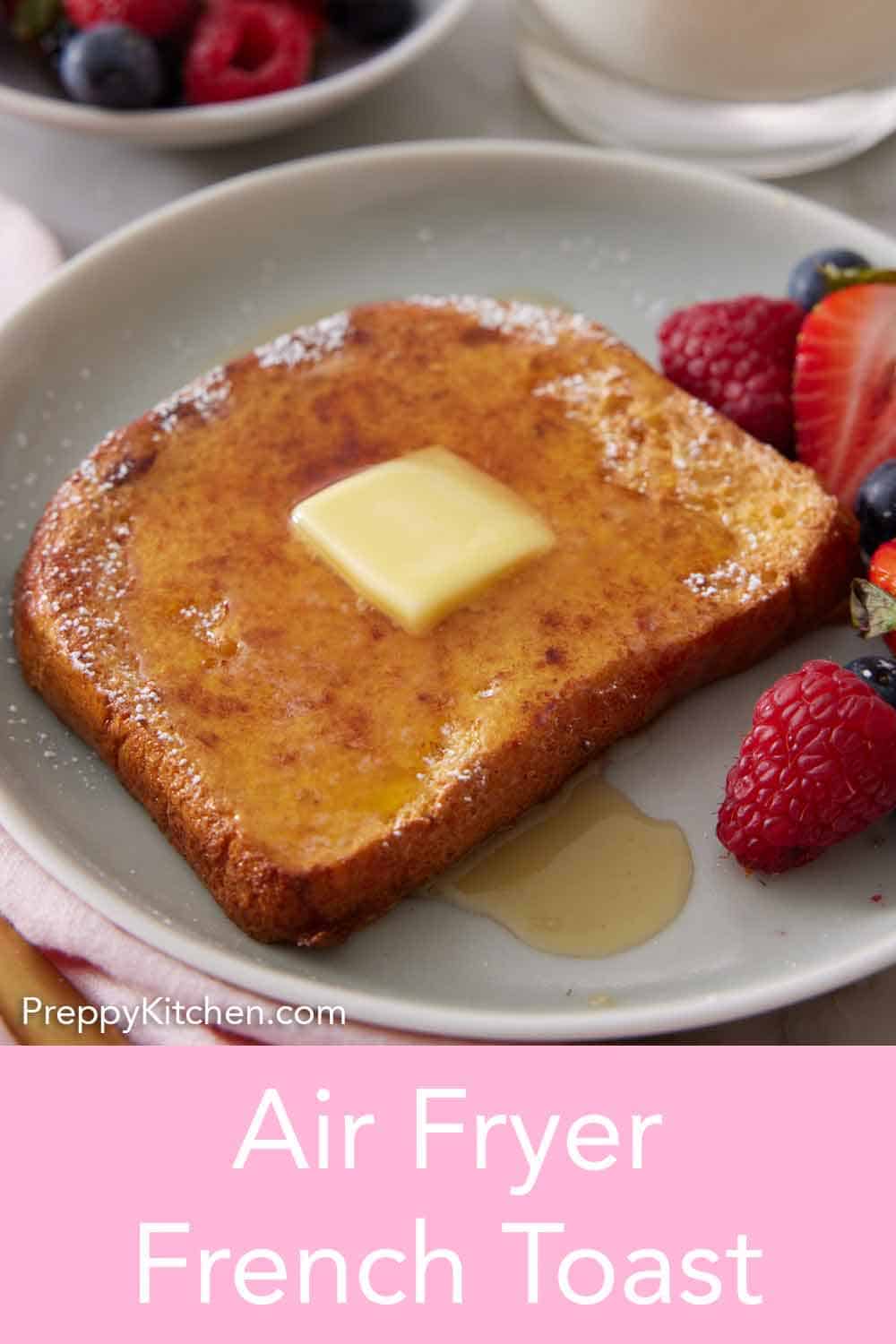 Air Fryer French Toast - Preppy Kitchen