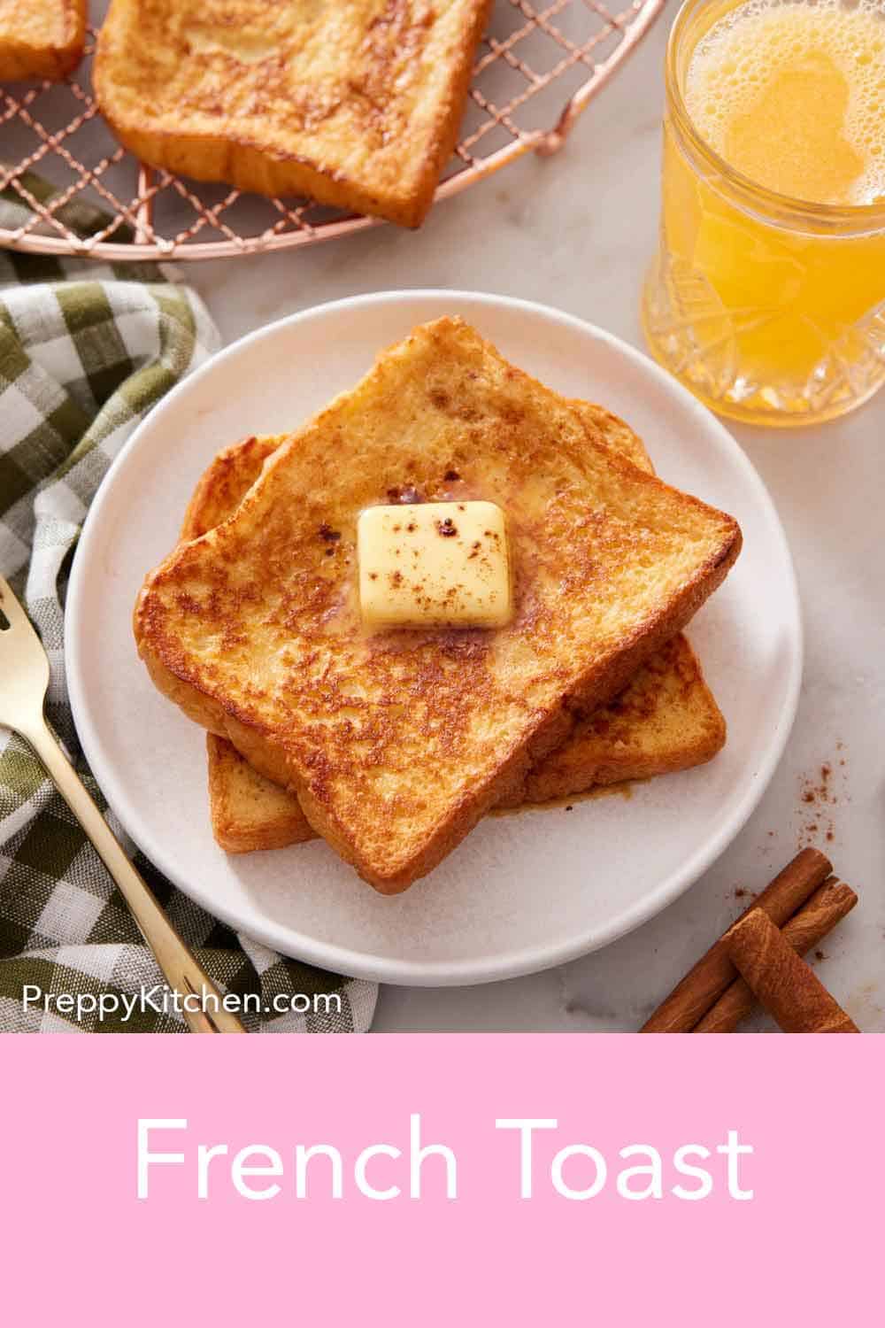 How To Make Perfect French Toast - Preppy Kitchen
