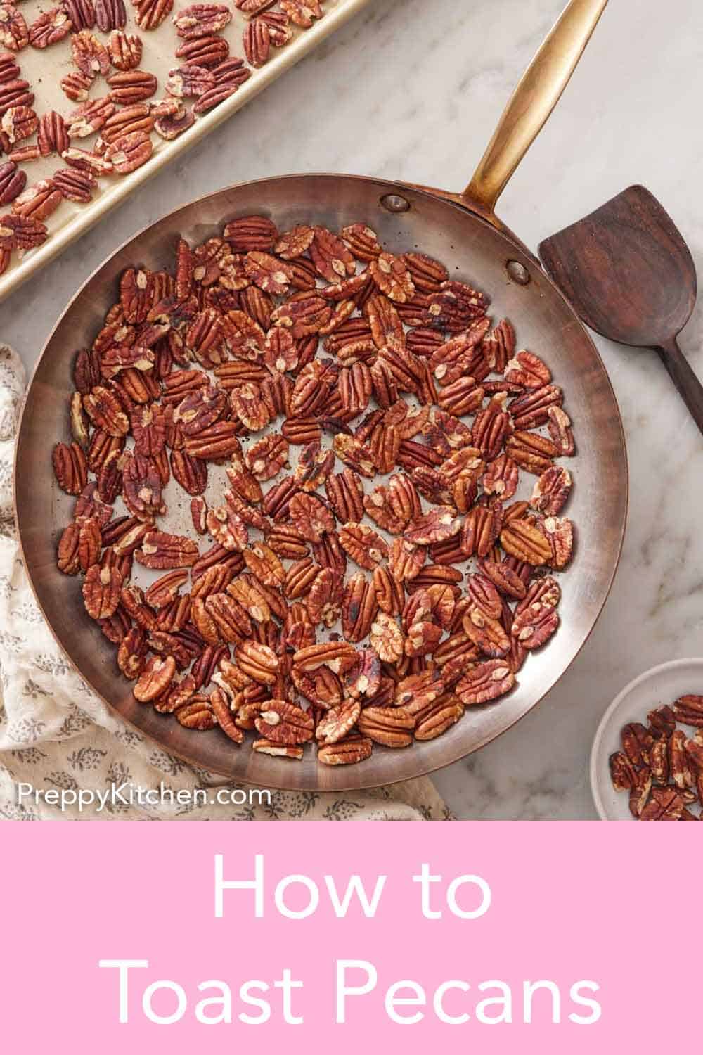 How to Toast Pecans - Preppy Kitchen