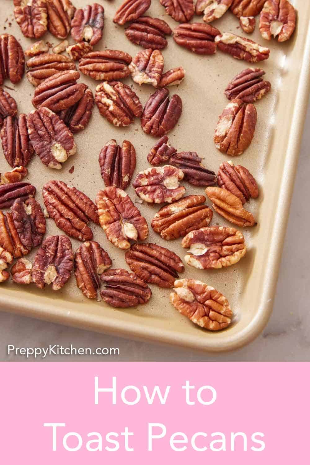 How to Toast Pecans - Preppy Kitchen