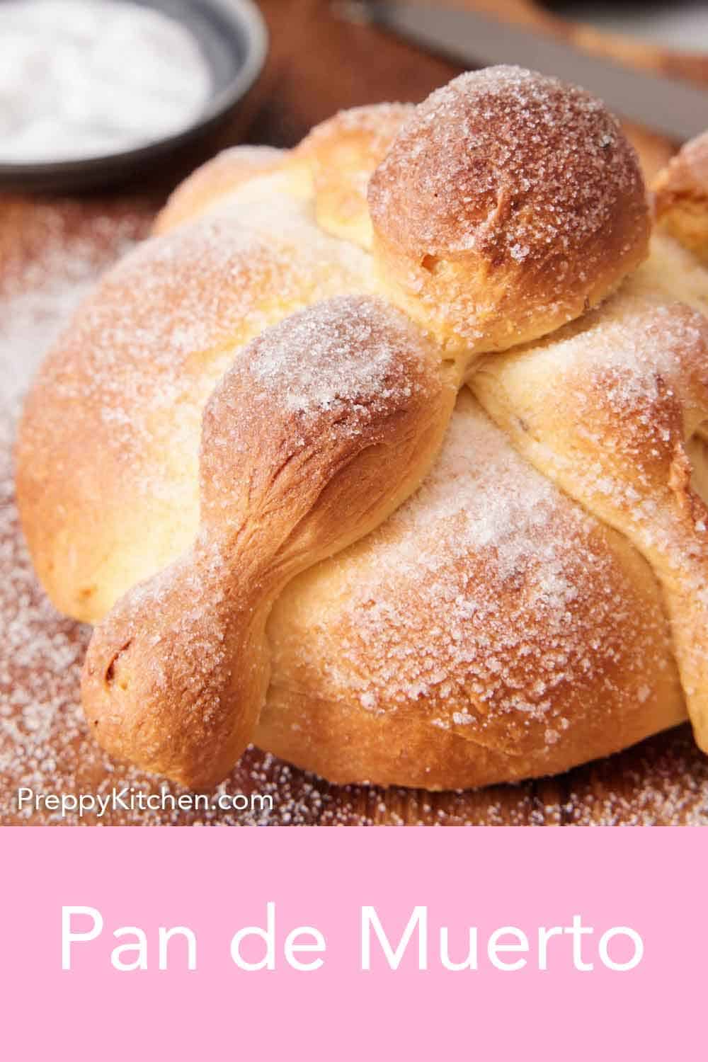 Pan de Muerto - Preppy Kitchen