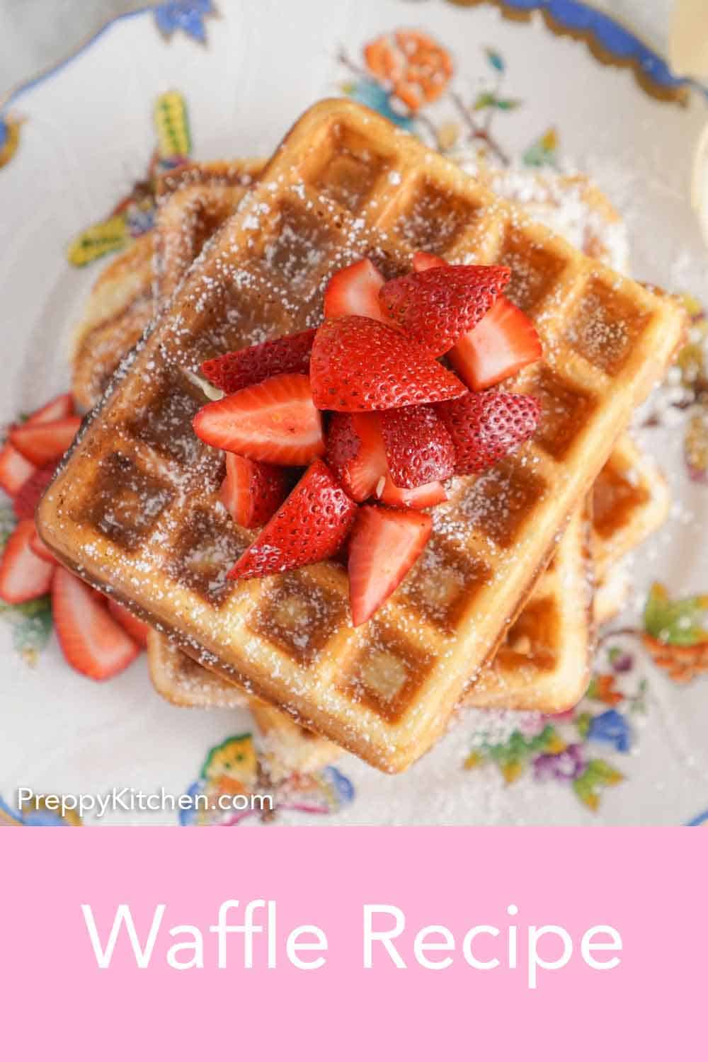 Waffle Recipe - Preppy Kitchen