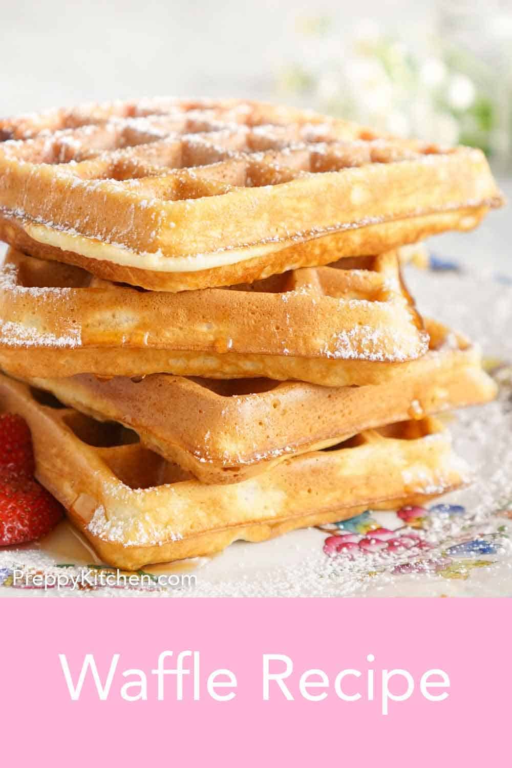 Waffle Recipe - Preppy Kitchen