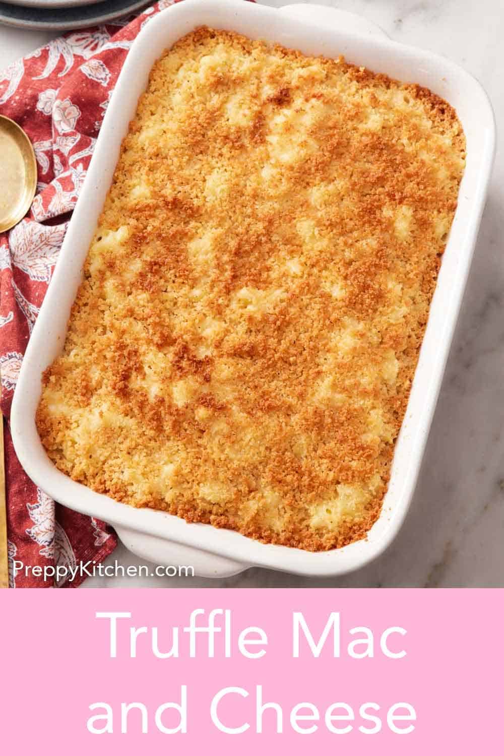 Truffle Mac and Cheese - Preppy Kitchen