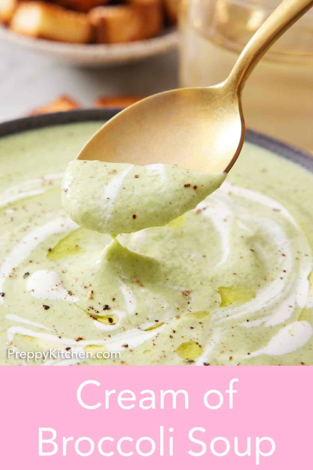 Cream of Broccoli Soup - Preppy Kitchen