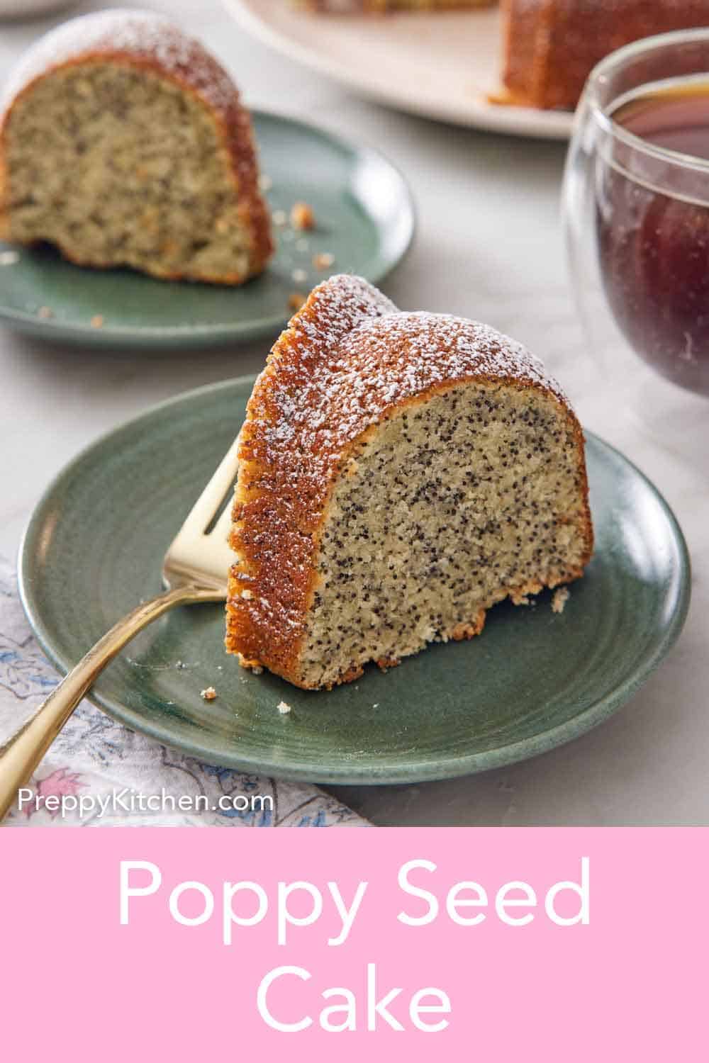 Poppy Seed Cake - Preppy Kitchen
