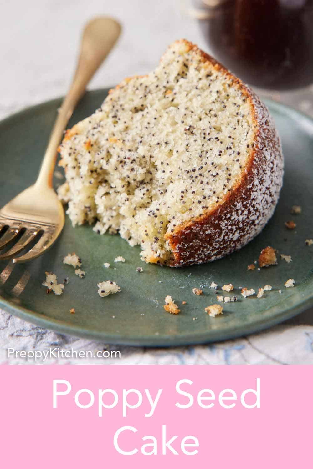 Poppy Seed Cake - Preppy Kitchen