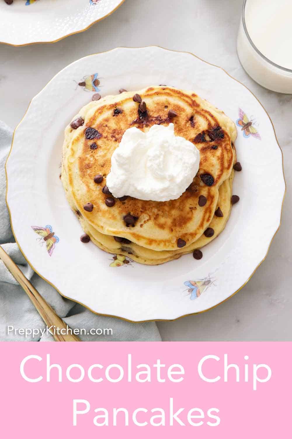 Chocolate Chip Pancakes - Preppy Kitchen