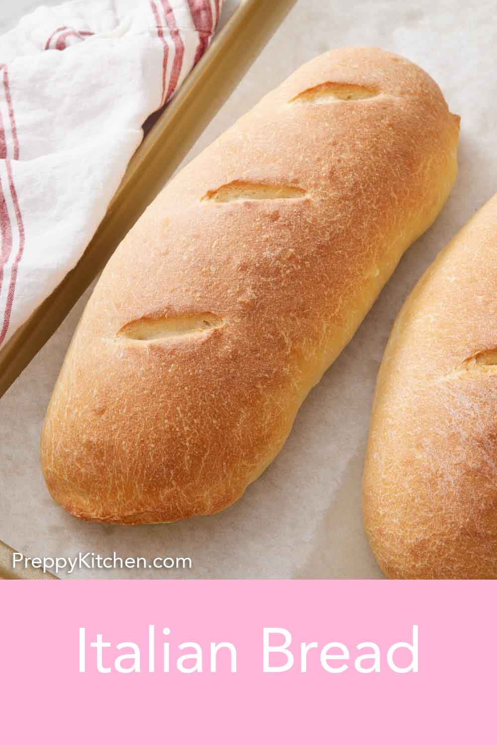 Italian Bread - Preppy Kitchen