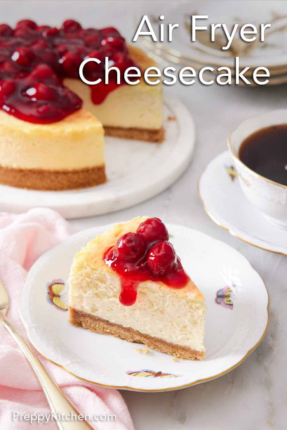 Air Fryer Cheesecake Recipe - Preppy Kitchen