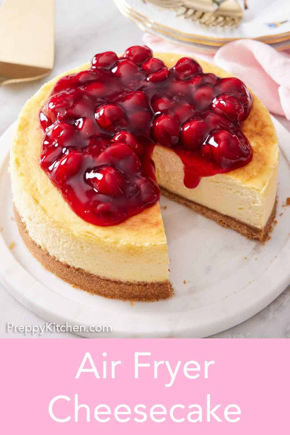 Air Fryer Cheesecake Recipe - Preppy Kitchen