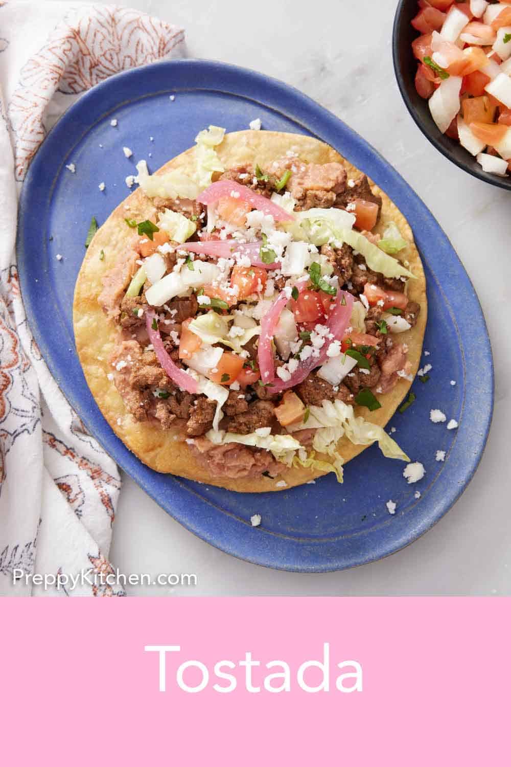 Tostada - Preppy Kitchen