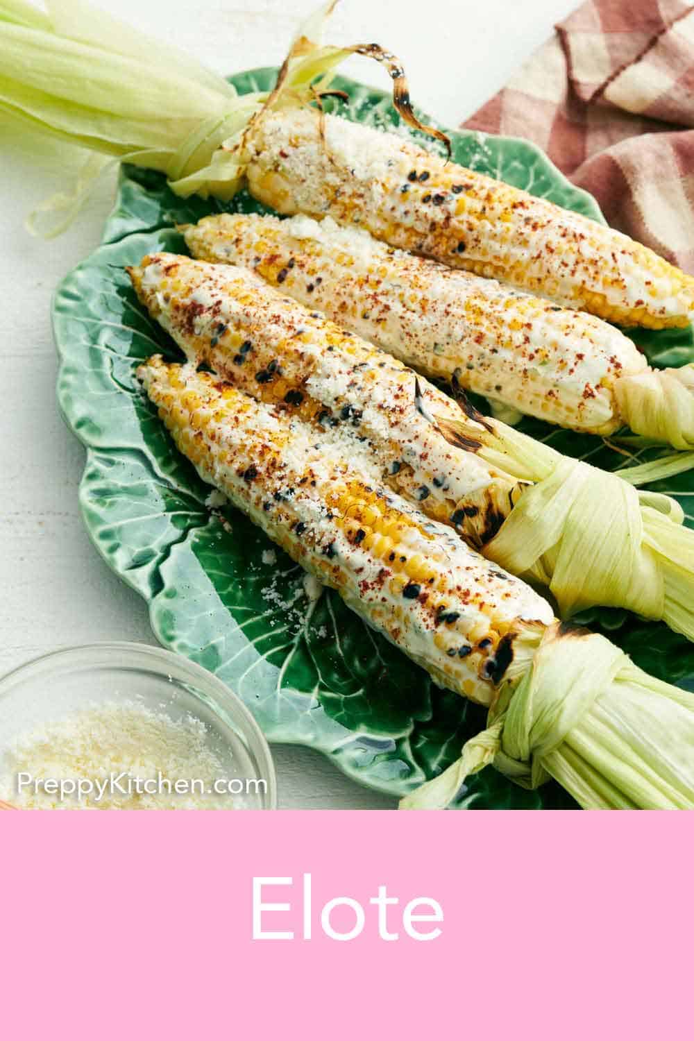 Elote Recipe (Mexican Street Corn) - Preppy Kitchen