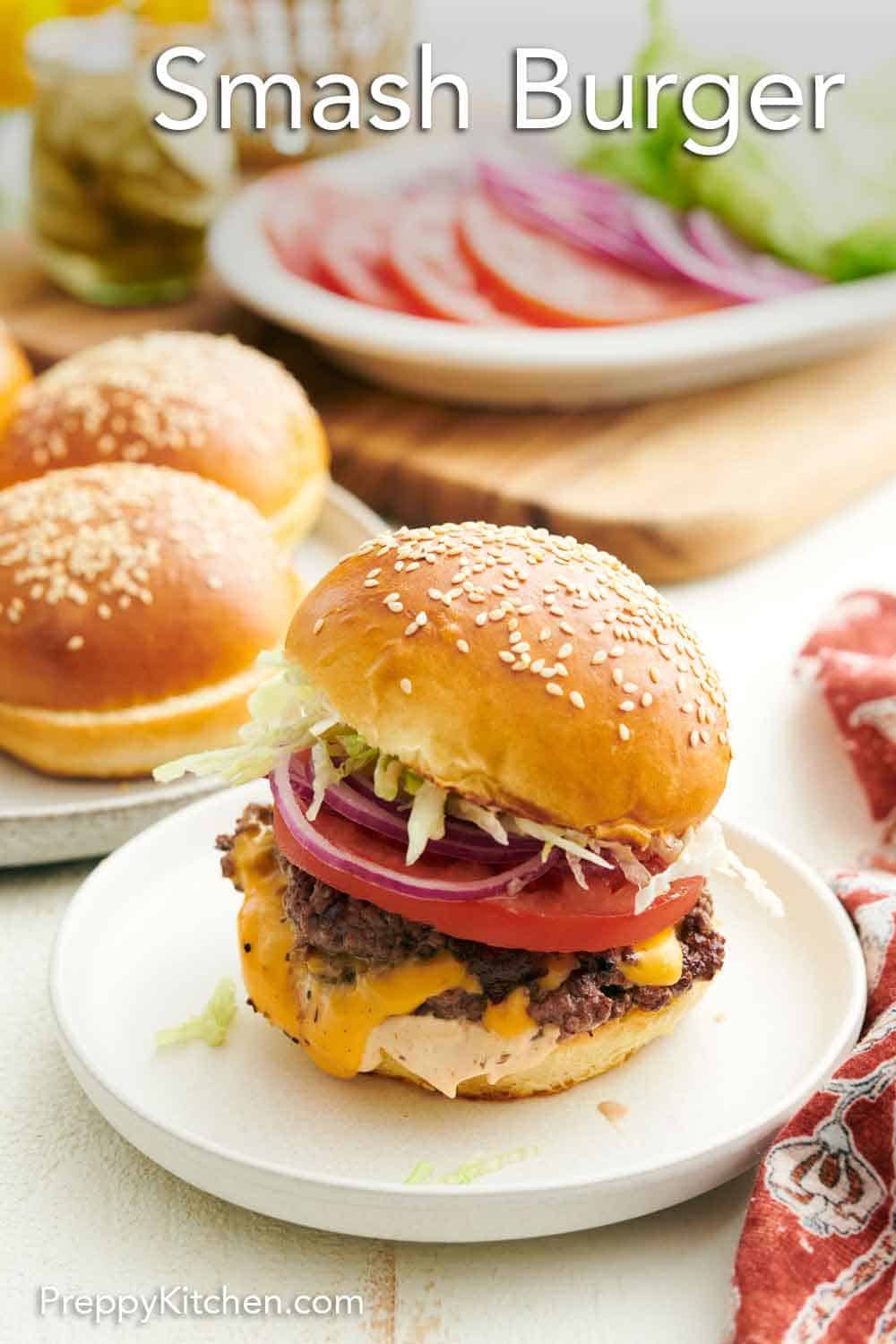 Smash Burger Recipe - Preppy Kitchen