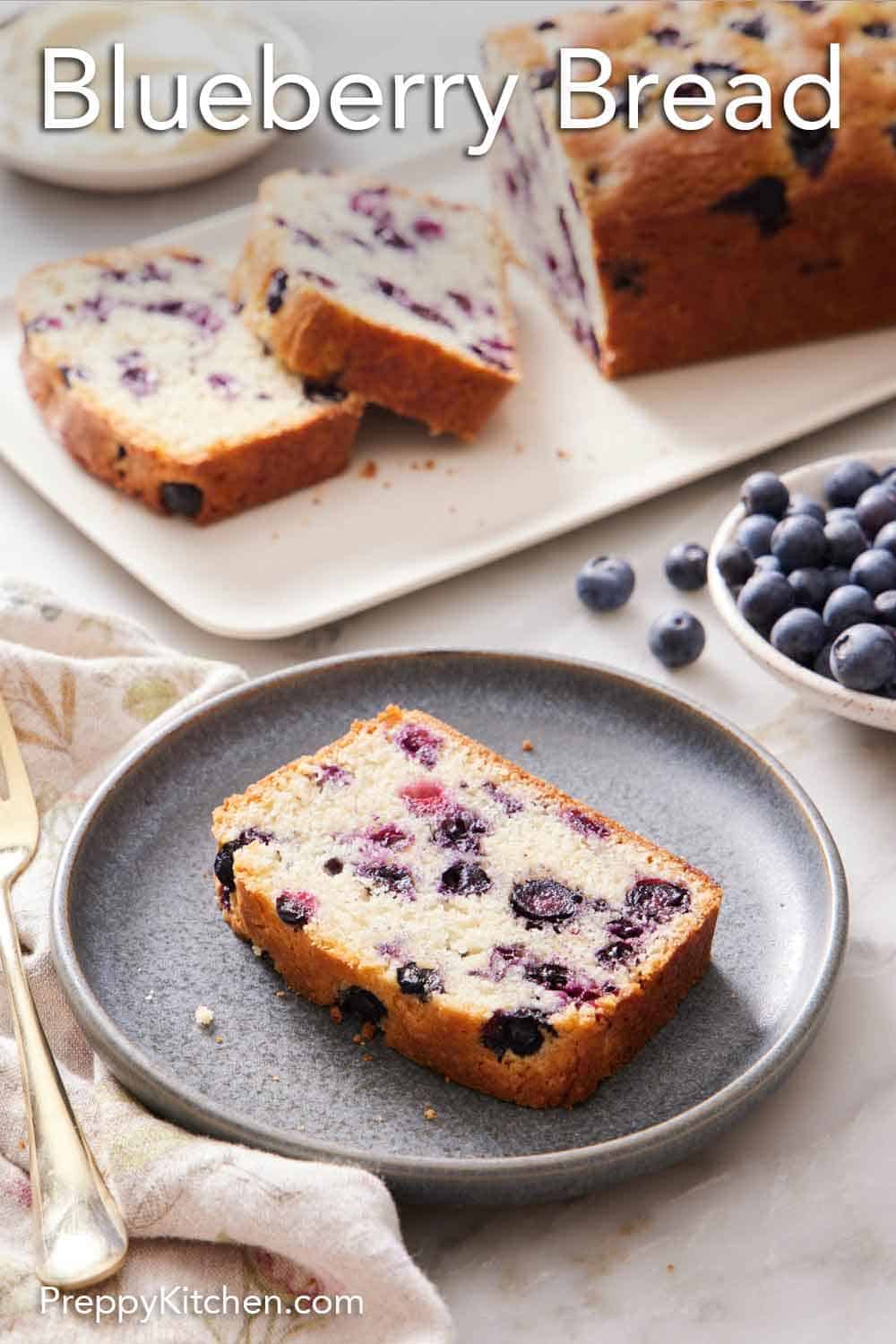 Easy Blueberry Bread Recipe - Preppy Kitchen