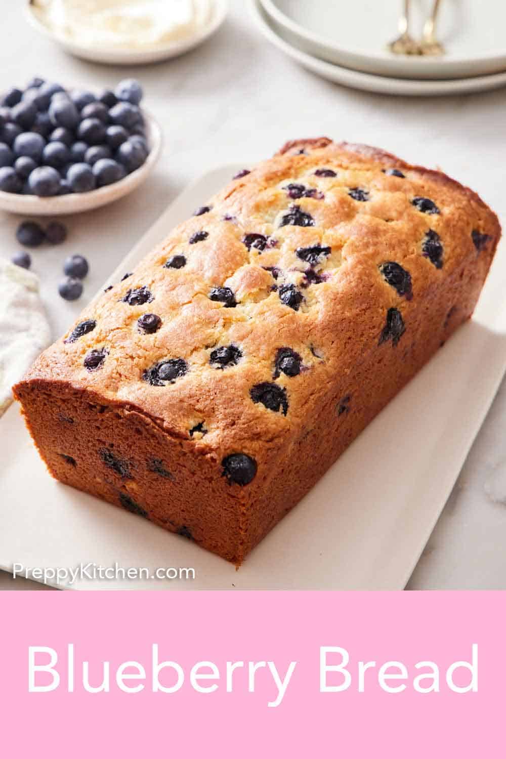 Easy Blueberry Bread Recipe - Preppy Kitchen