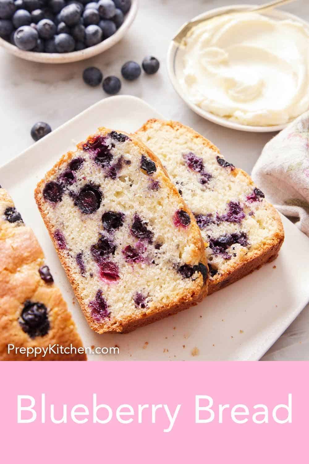 Easy Blueberry Bread Recipe - Preppy Kitchen