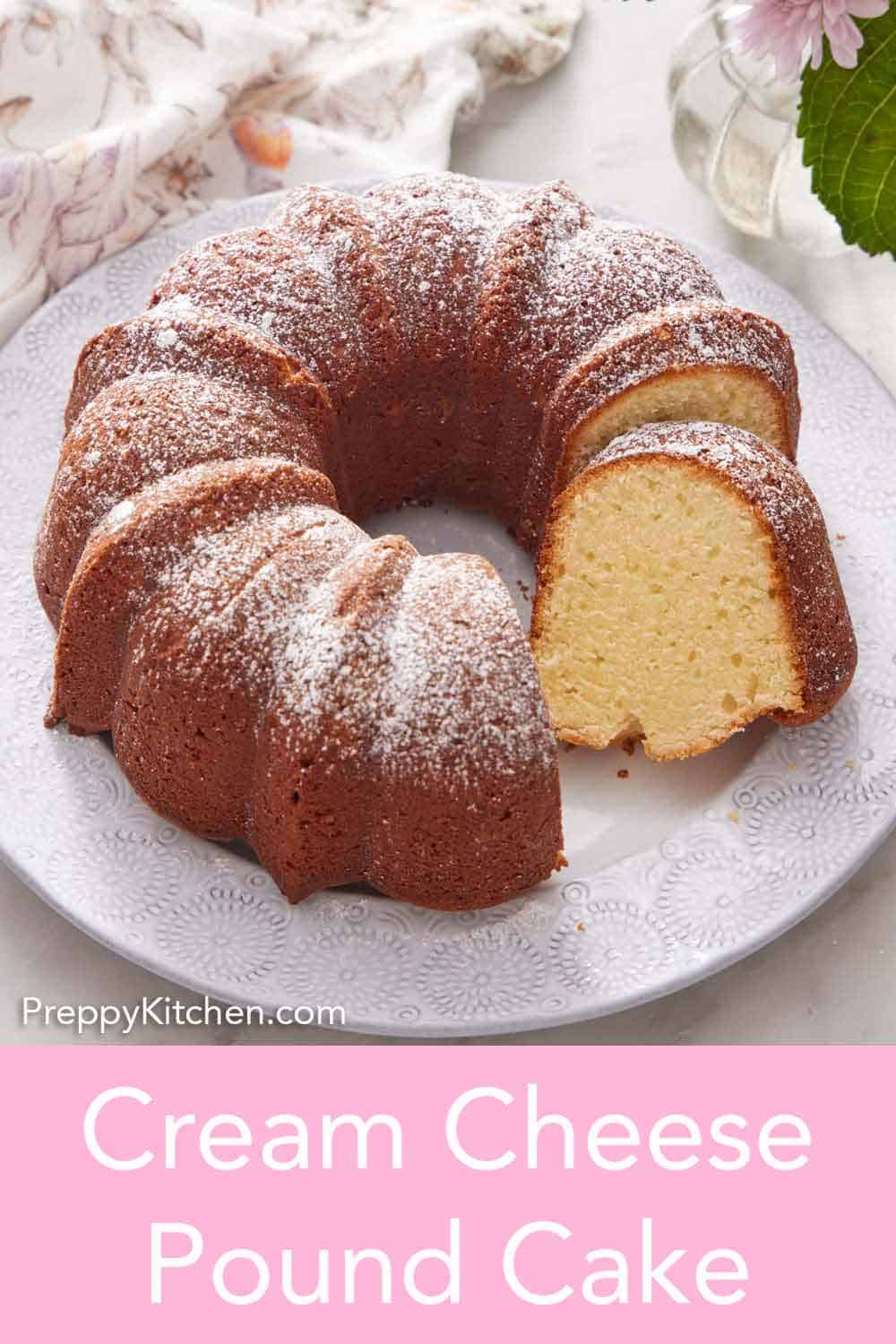 Cream Cheese Pound Cake Recipe - Preppy Kitchen