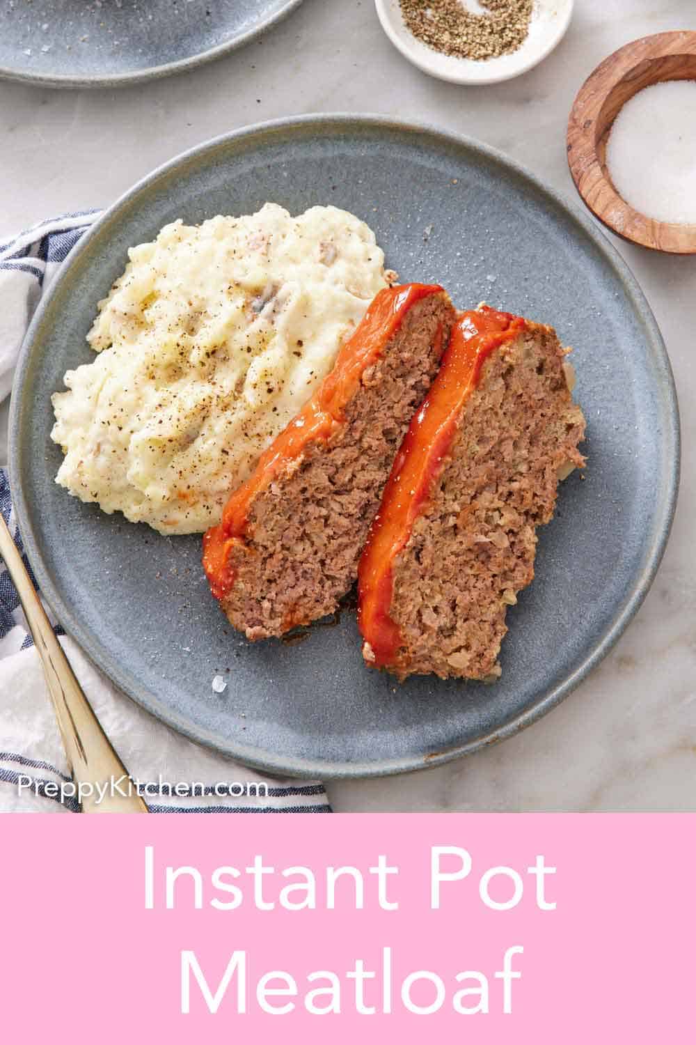 Instant Pot Meatloaf - Preppy Kitchen