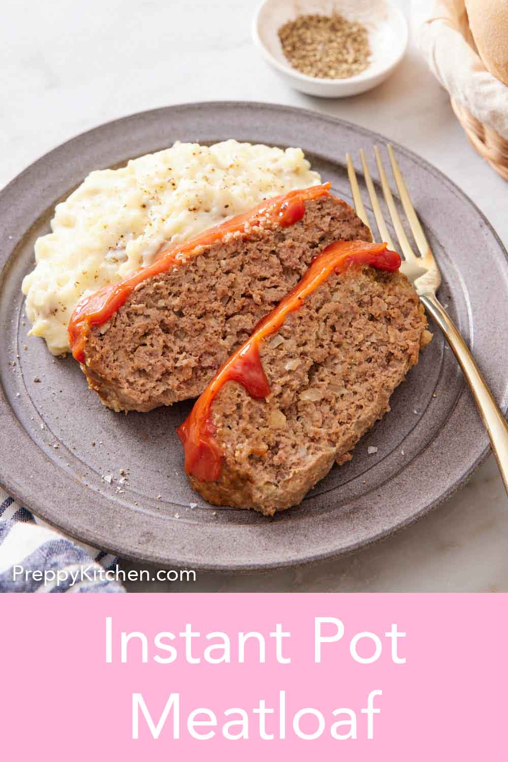 Instant Pot Meatloaf - Preppy Kitchen