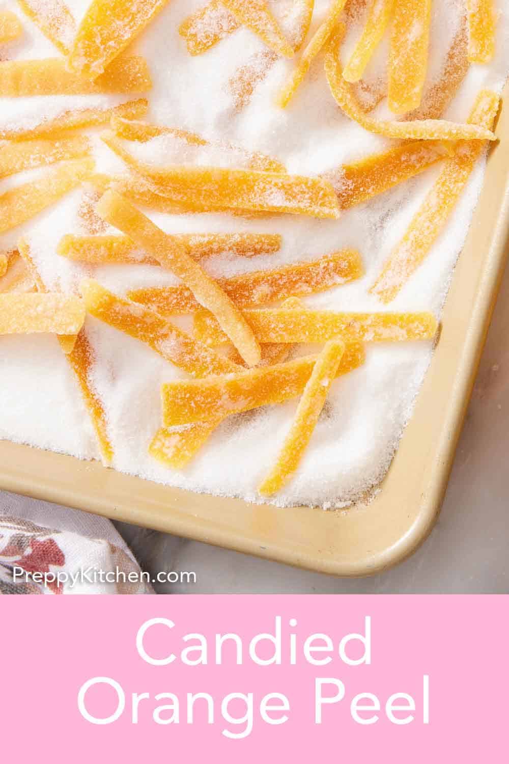 Candied Orange Peel - Preppy Kitchen
