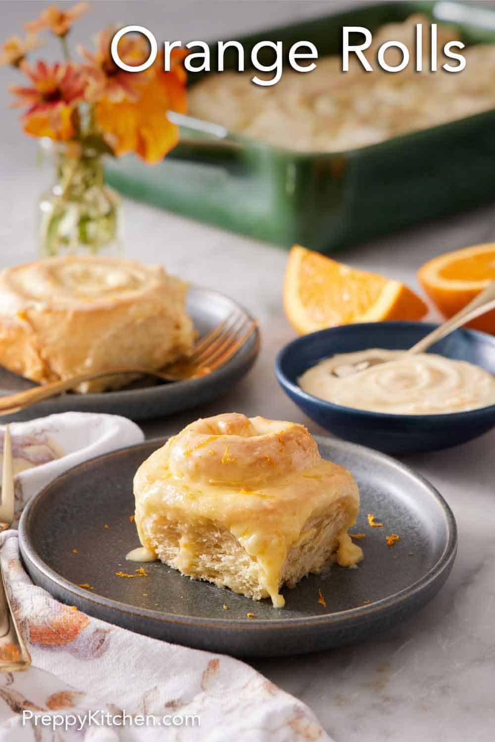 Homemade Orange Rolls - Preppy Kitchen